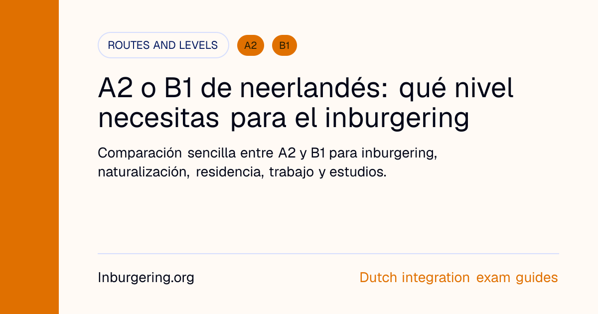 A2 o B1 de neerlandés: qué nivel necesitas para el inburgering