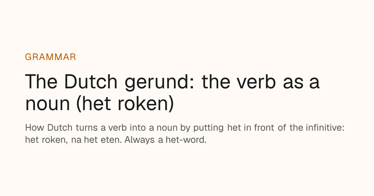 The Dutch gerund: the verb as a noun (het roken) - Inburgering.org